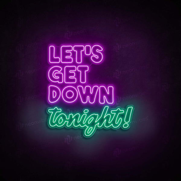 Let's Get Down Tonight - LED Neon Sign - Neon Vibes® - Neon Vibes® neon ...