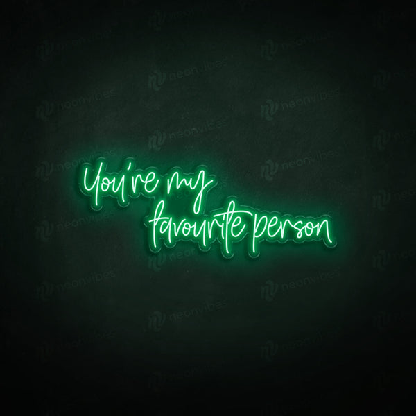 You Are My Favourite Person LED neon sign - Neon Vibes® neon signs
